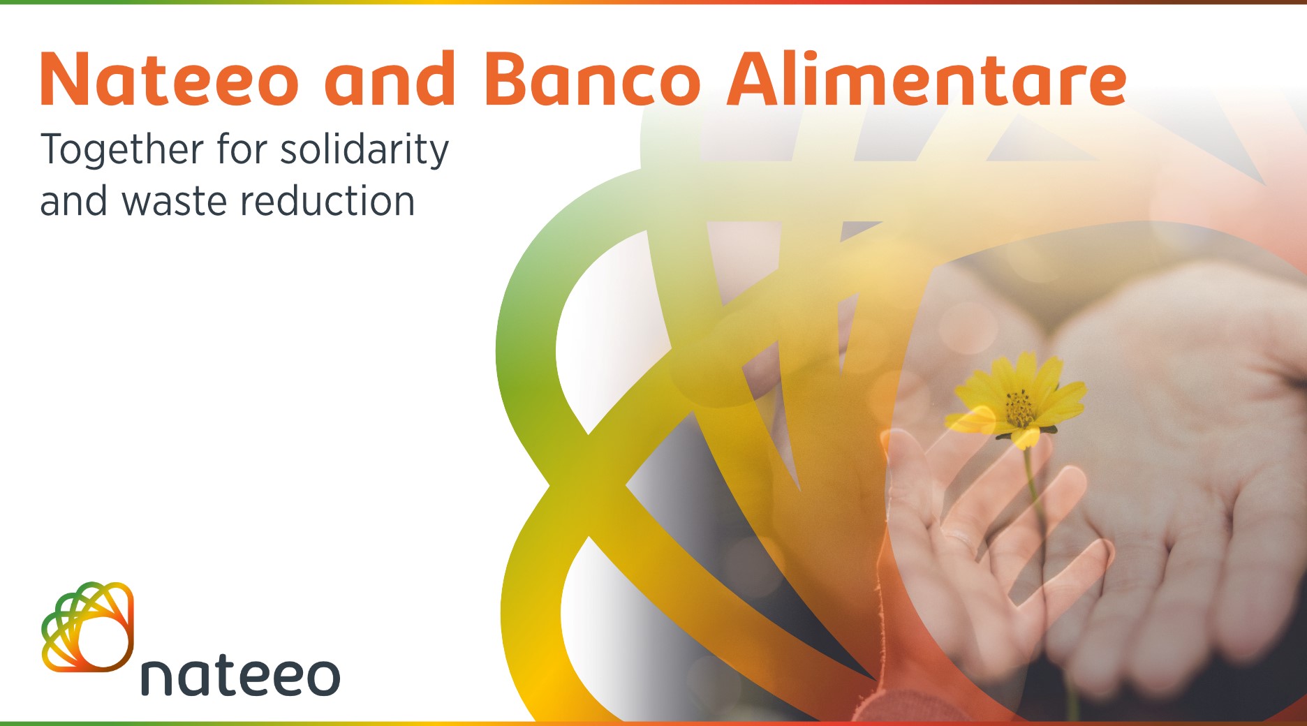 NATEEO AND BANCO ALIMENTARE TOGETHER FOR SOLIDARITY AND WASTE REDUCTION - Nateeo